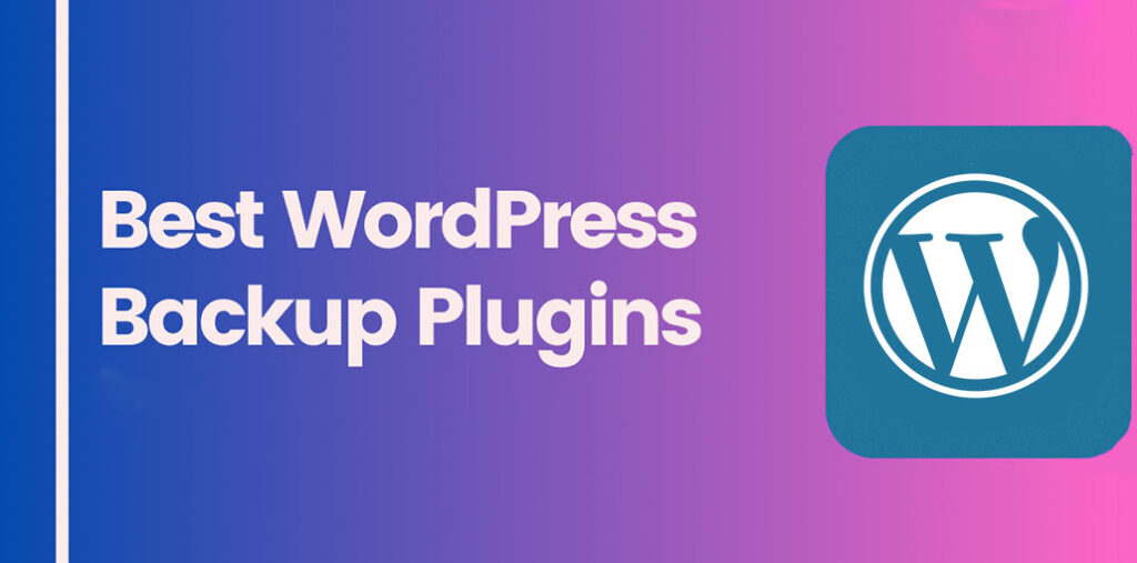 10 WordPress Backup Plugin Tools and Software
