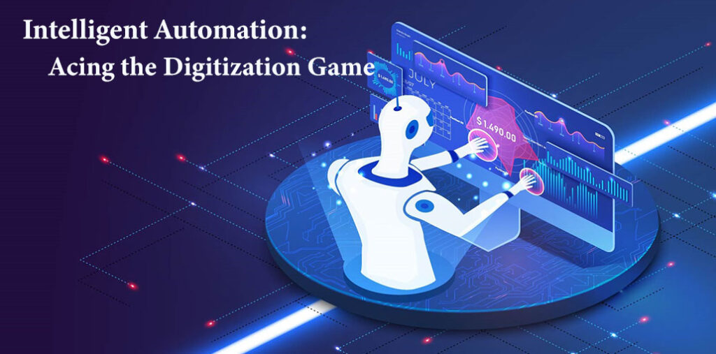 Intelligent Automation Acing The Digitization Game