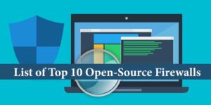 List of Top 10 Open-Source Firewalls