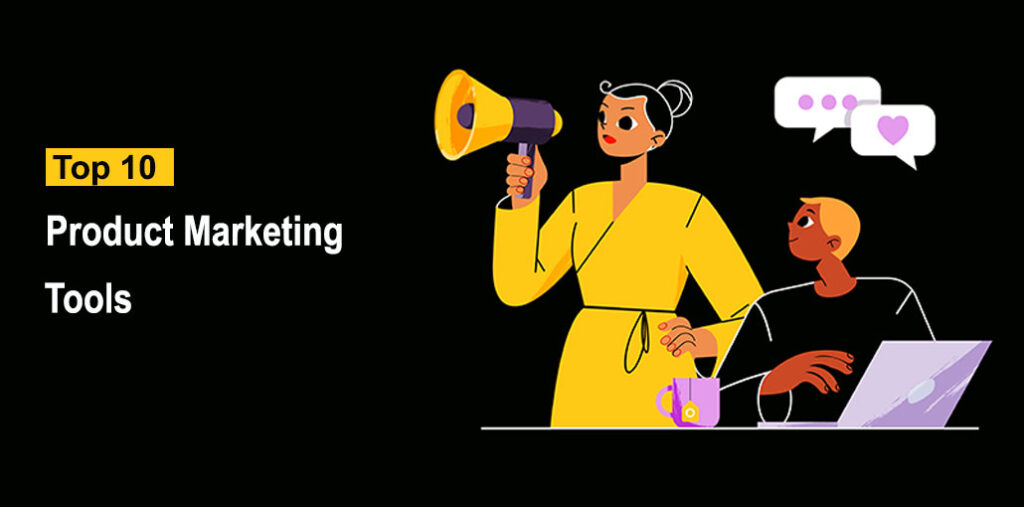 Top 10 Product Marketing Tools