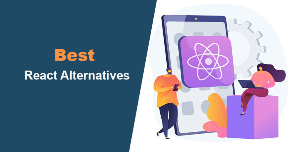 Best React Alternatives for Front End Development in 2023