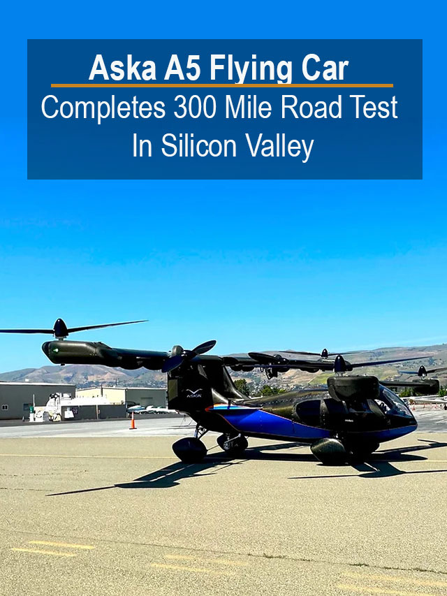 Aska A5 Flying Car Completes 300 Mile Road Test In Silicon Valley - The ...